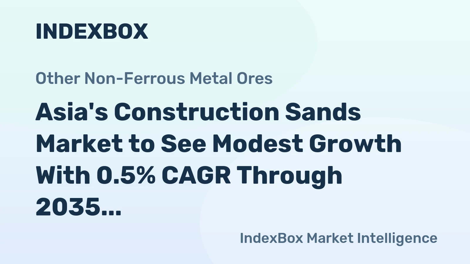 Asia's Construction Sands Market to See Modest Growth With 0.5% CAGR Through 2035