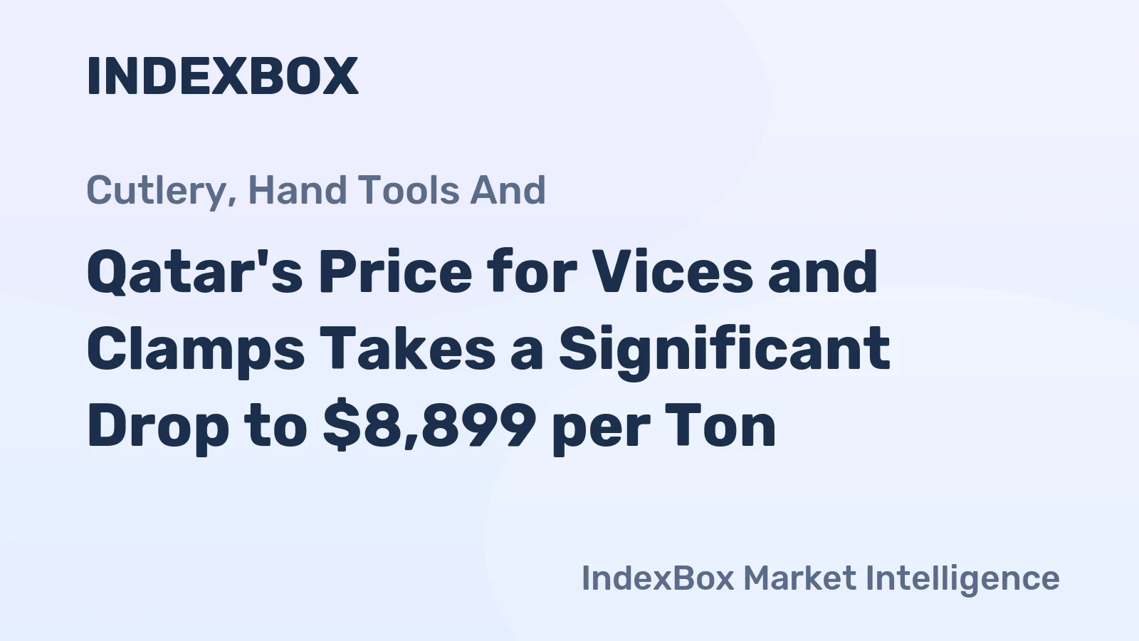 Qatar's Price for Vices and Clamps Takes a Significant Drop to $8,899 per Ton