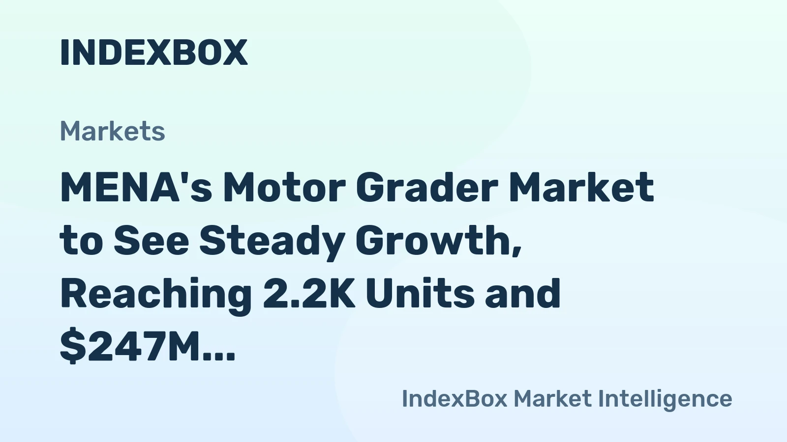 MENA's Motor Grader Market to See Steady Growth, Reaching 2.2K Units and $247M by 2035