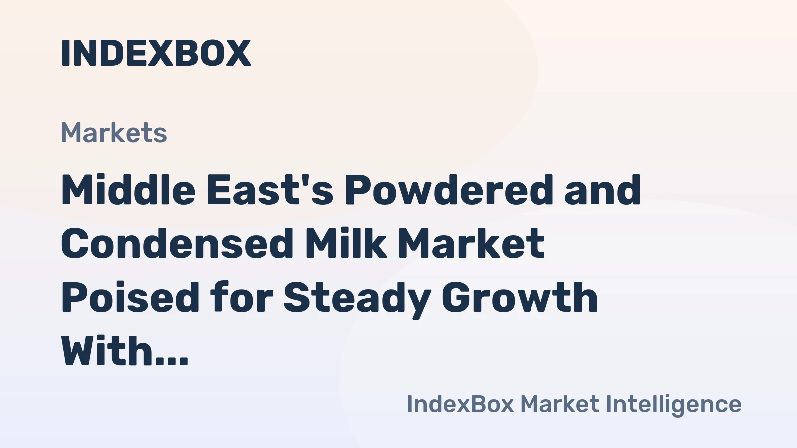 Middle East's Powdered and Condensed Milk Market Poised for Steady Growth With 2.8% CAGR in Value
