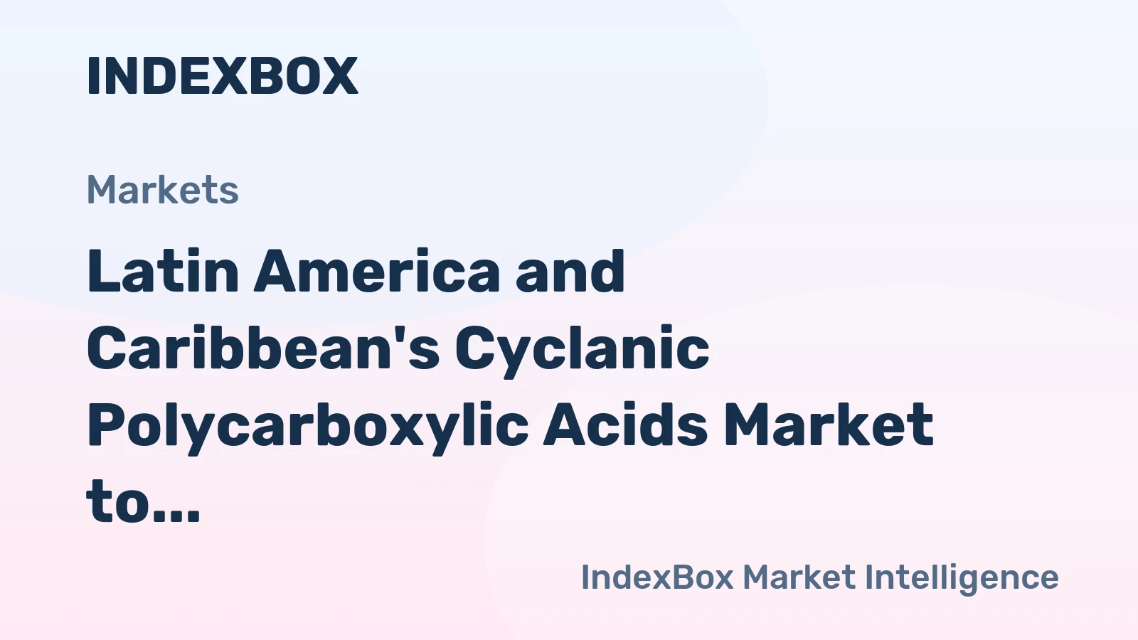 Latin America and Caribbean's Cyclanic Polycarboxylic Acids Market to See Modest Growth with +0.3% CAGR Through 2035