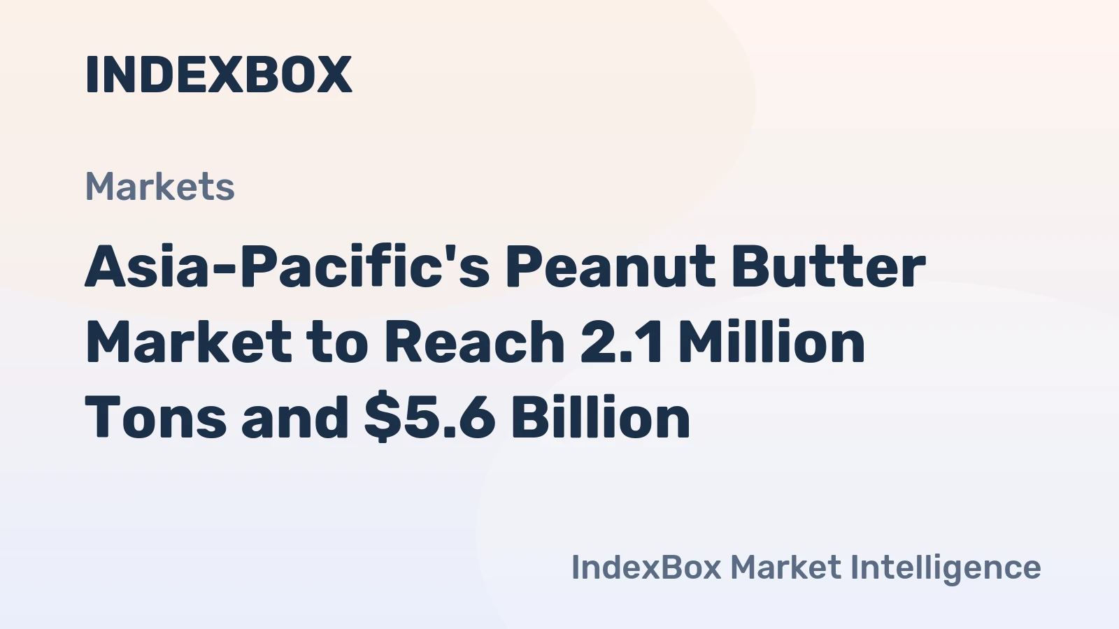 Asia-Pacific's Peanut Butter Market to Reach 2.1 Million Tons and $5.6 Billion