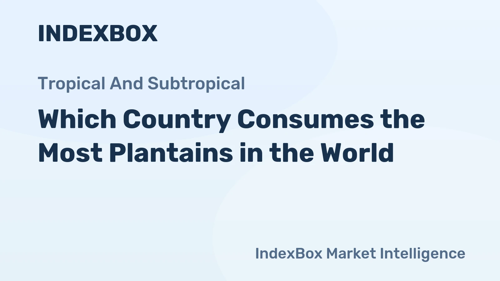Which Country Consumes the Most Plantains in the World?
