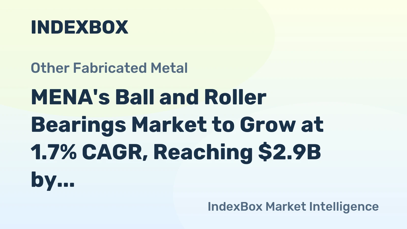MENA's Ball and Roller Bearings Market to Grow at 1.7% CAGR, Reaching $2.9B by 2035
