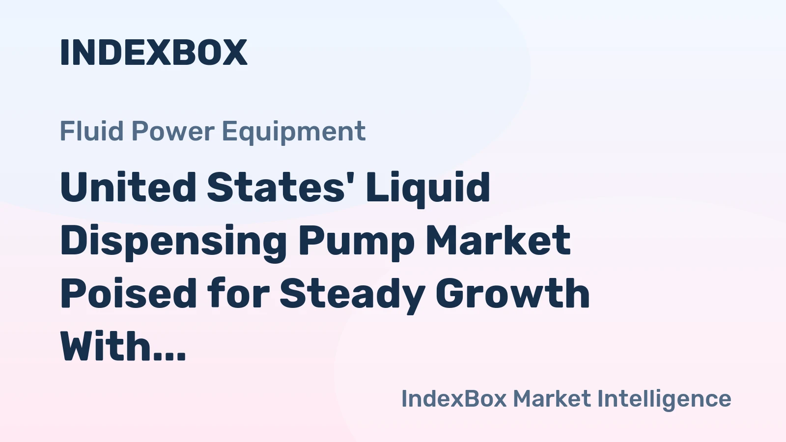 United States' Liquid Dispensing Pump Market Poised for Steady Growth With 5.3% CAGR in Value