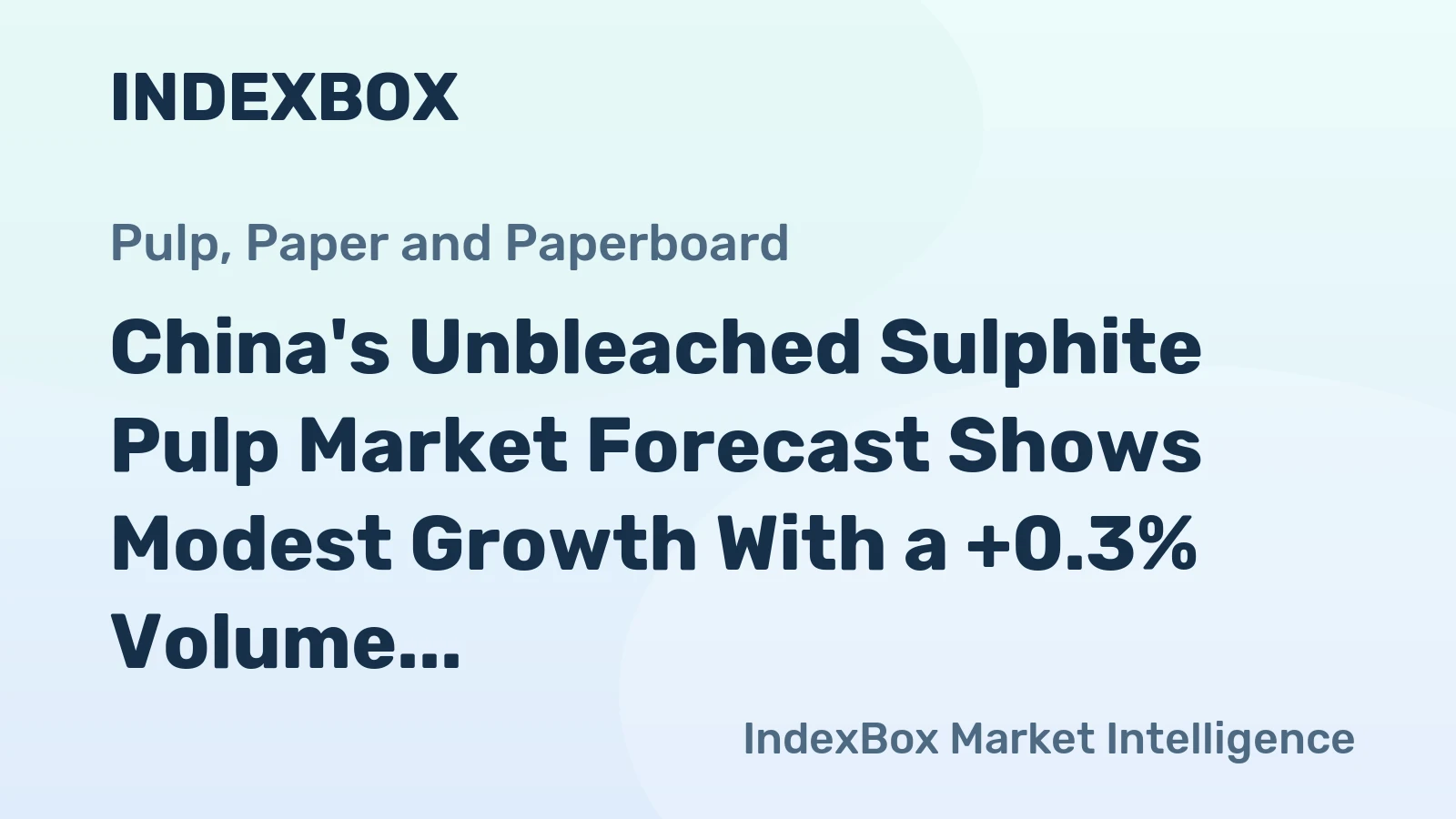 China's Unbleached Sulphite Pulp Market Forecast Shows Modest Growth With a +0.3% Volume CAGR