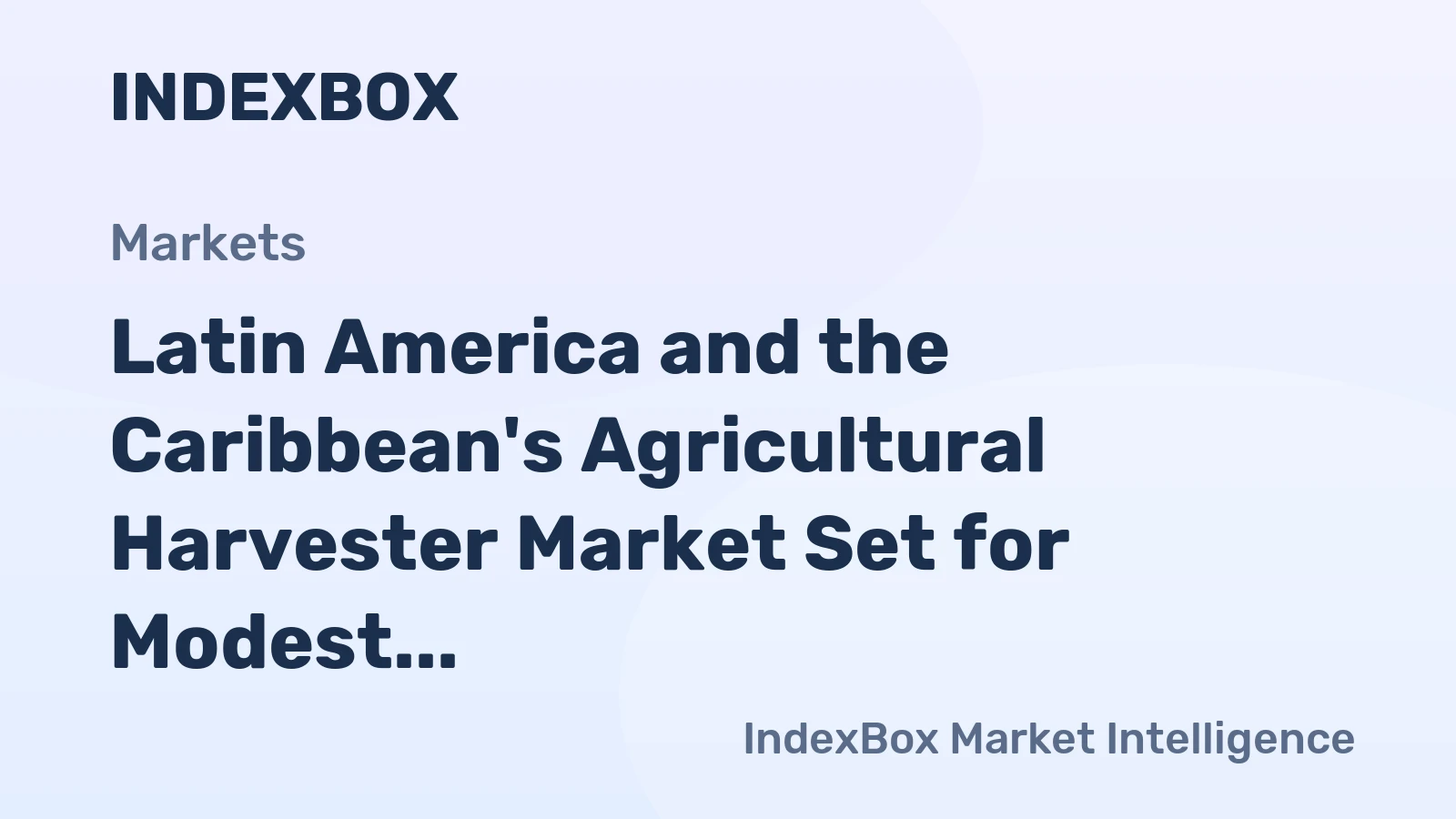 Latin America and the Caribbean's Agricultural Harvester Market Set for Modest Growth to 520K Units and $5B