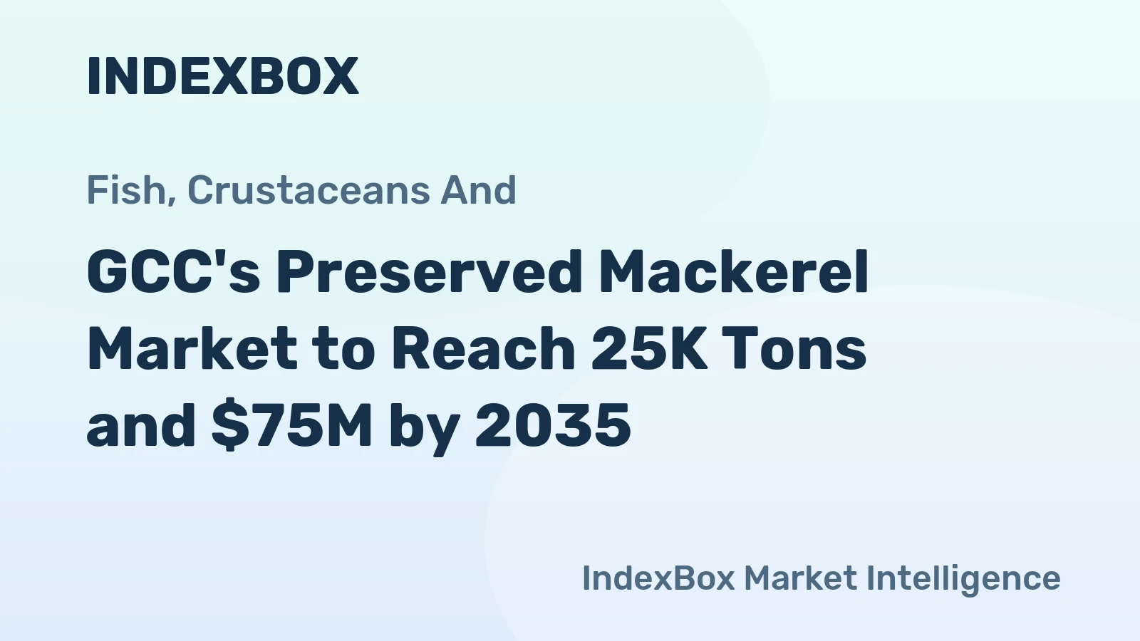 GCC's Preserved Mackerel Market to Reach 25K Tons and $75M by 2035