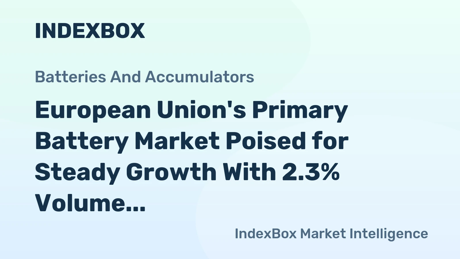 European Union's Primary Battery Market Poised for Steady Growth With 2.3% Volume CAGR Through 2035