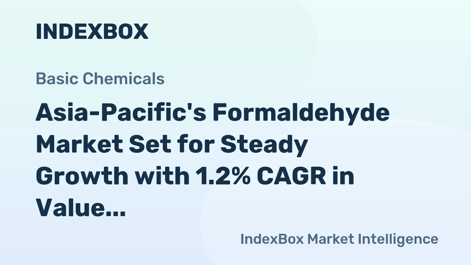 Asia-Pacific's Formaldehyde Market Set for Steady Growth with 1.2% CAGR in Value