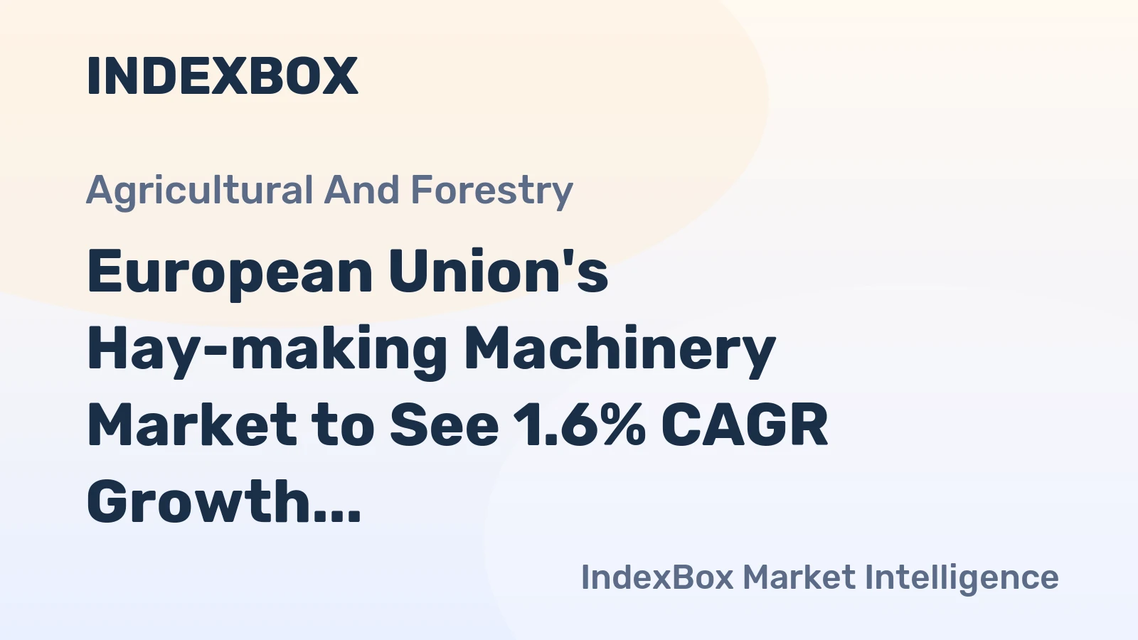 European Union's Hay-making Machinery Market to See 1.6% CAGR Growth, Reaching $1.9B by 2035