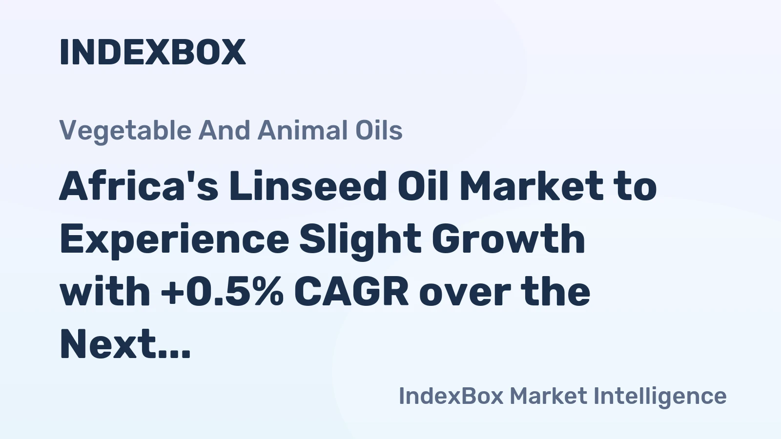 Africa's Linseed Oil Market to Experience Slight Growth with +0.5% CAGR over the Next Decade
