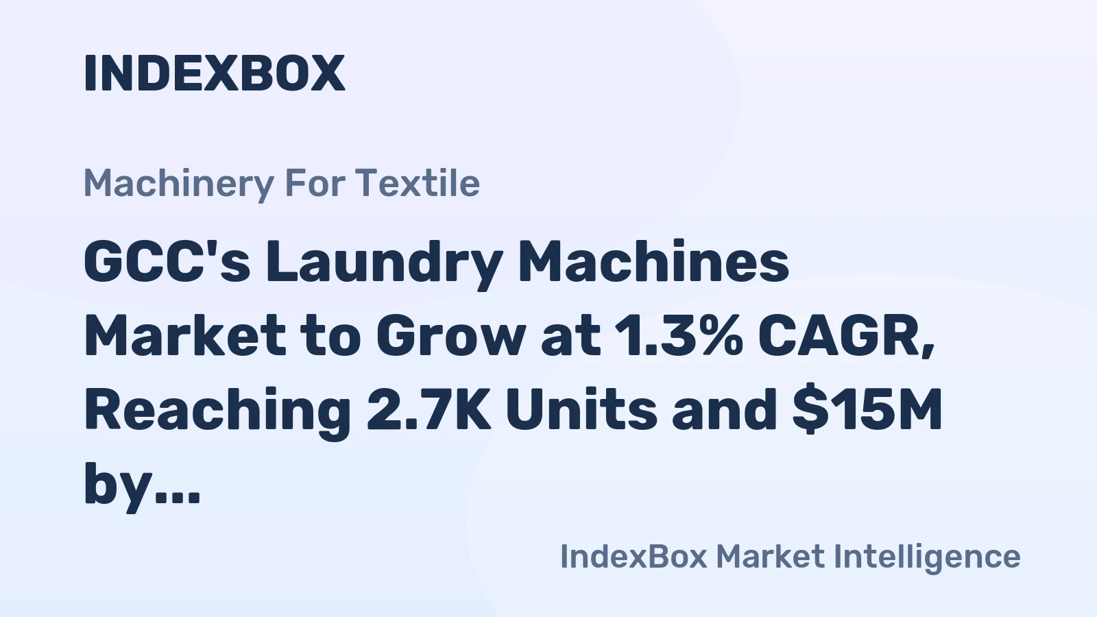 GCC's Laundry Machines Market to Grow at 1.3% CAGR, Reaching 2.7K Units and $15M by 2035