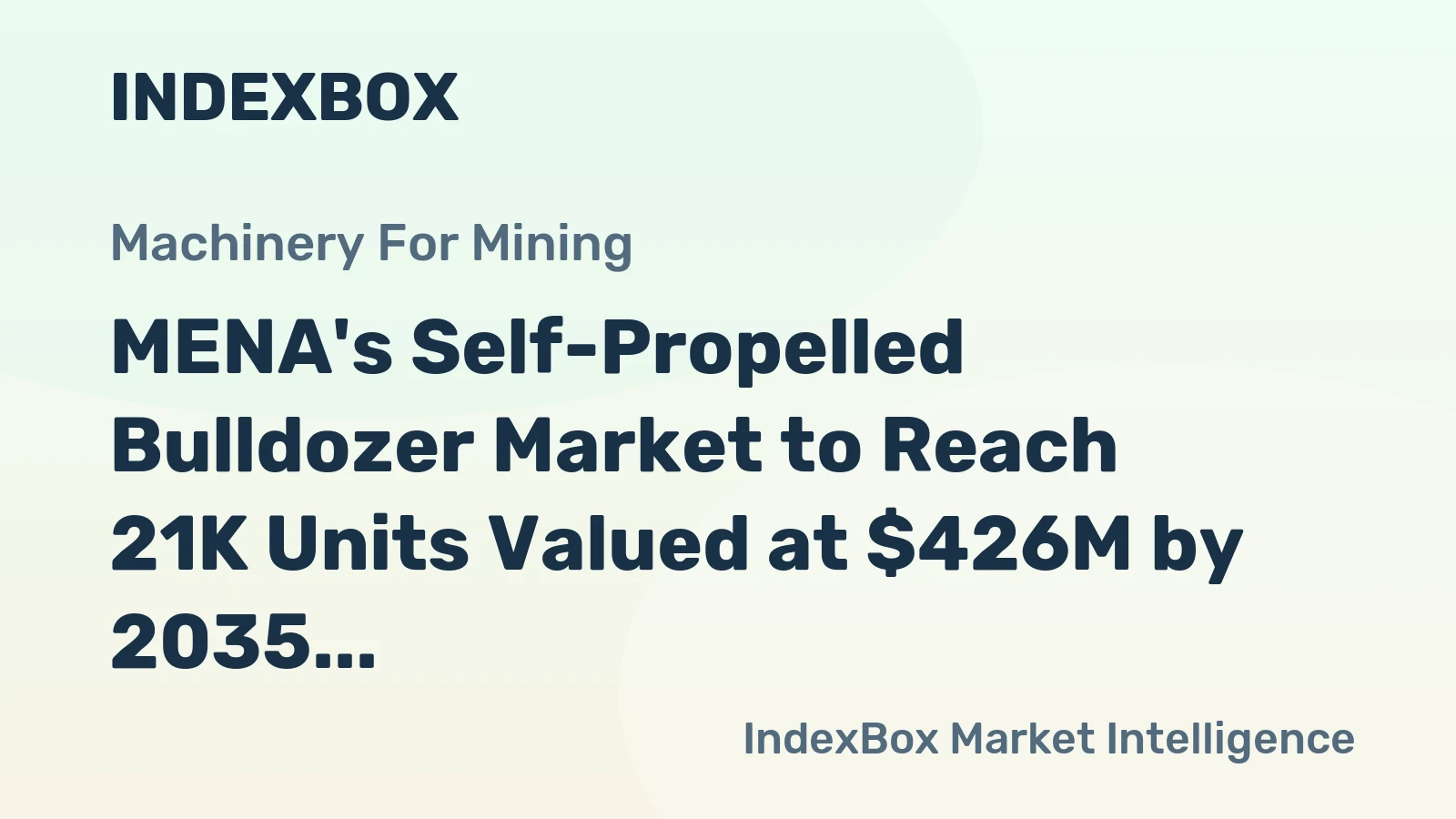 MENA's Self-Propelled Bulldozer Market to Reach 21K Units Valued at $426M by 2035