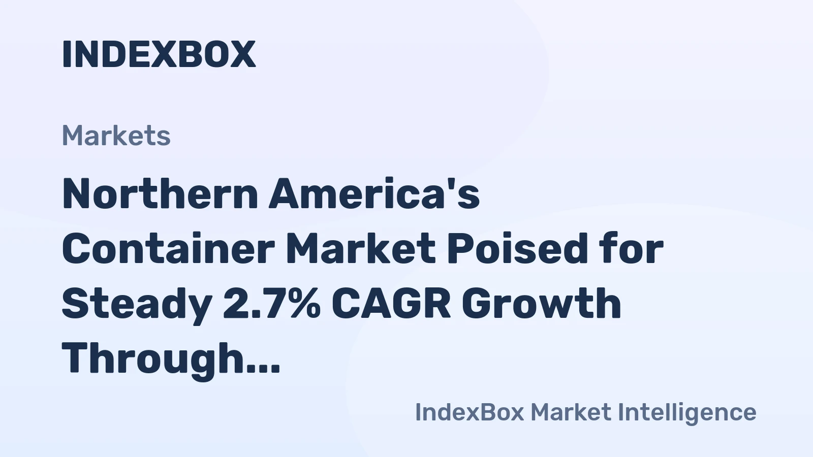 Northern America's Container Market Poised for Steady 2.7% CAGR Growth Through 2035