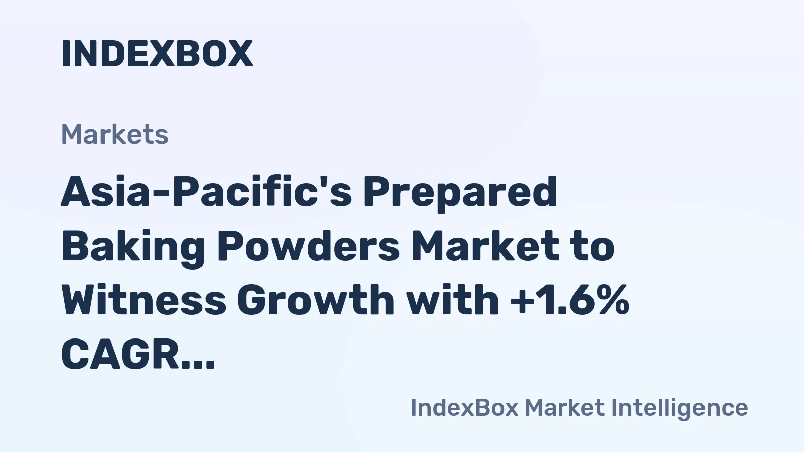 Asia-Pacific's Prepared Baking Powders Market to Witness Growth with +1.6% CAGR, Reaching $545M by 2035