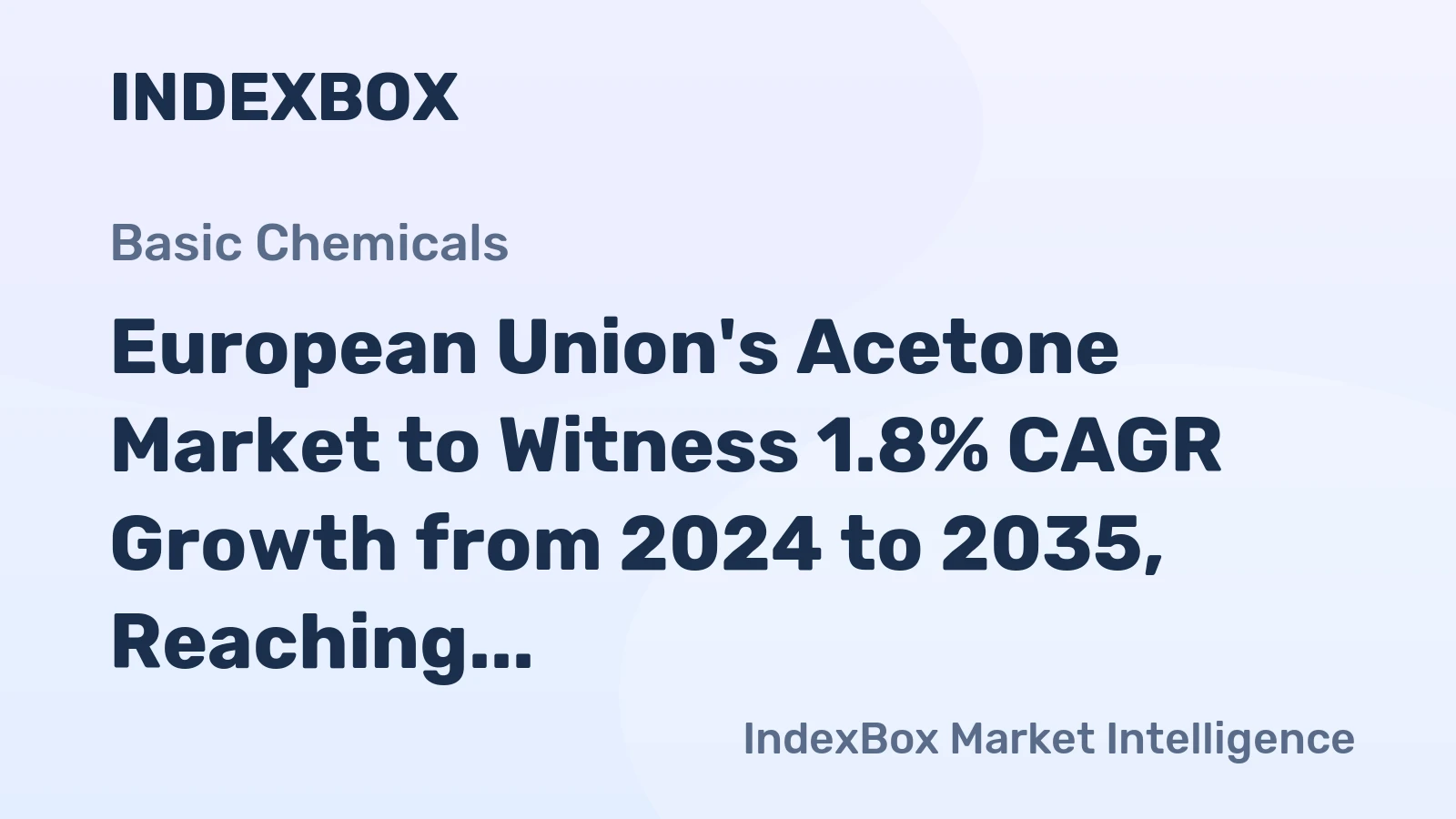 European Union's Acetone Market to Witness 1.8% CAGR Growth from 2024 to 2035, Reaching 525K Tons