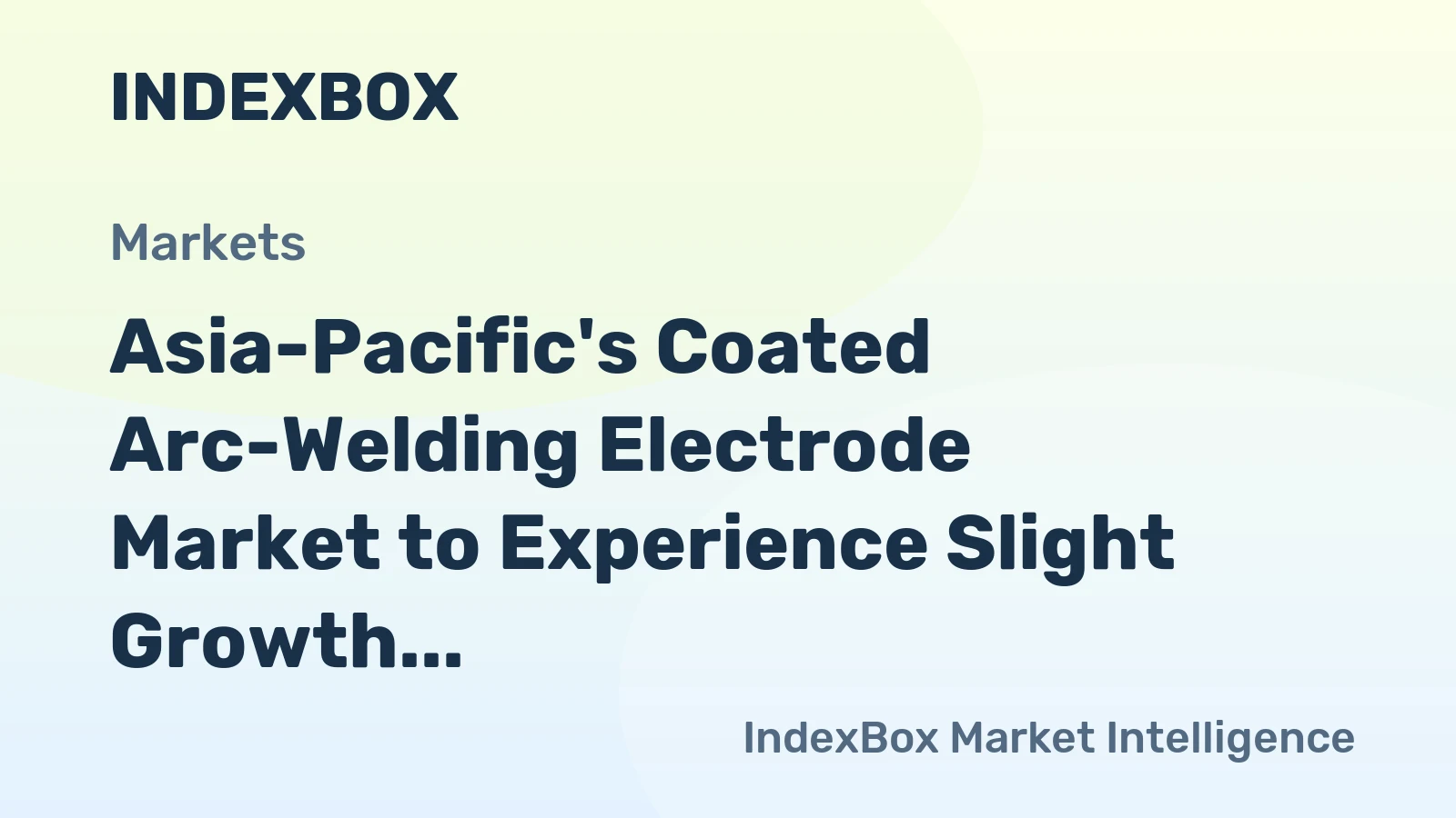 Asia-Pacific's Coated Arc-Welding Electrode Market to Experience Slight Growth with +0.1% CAGR