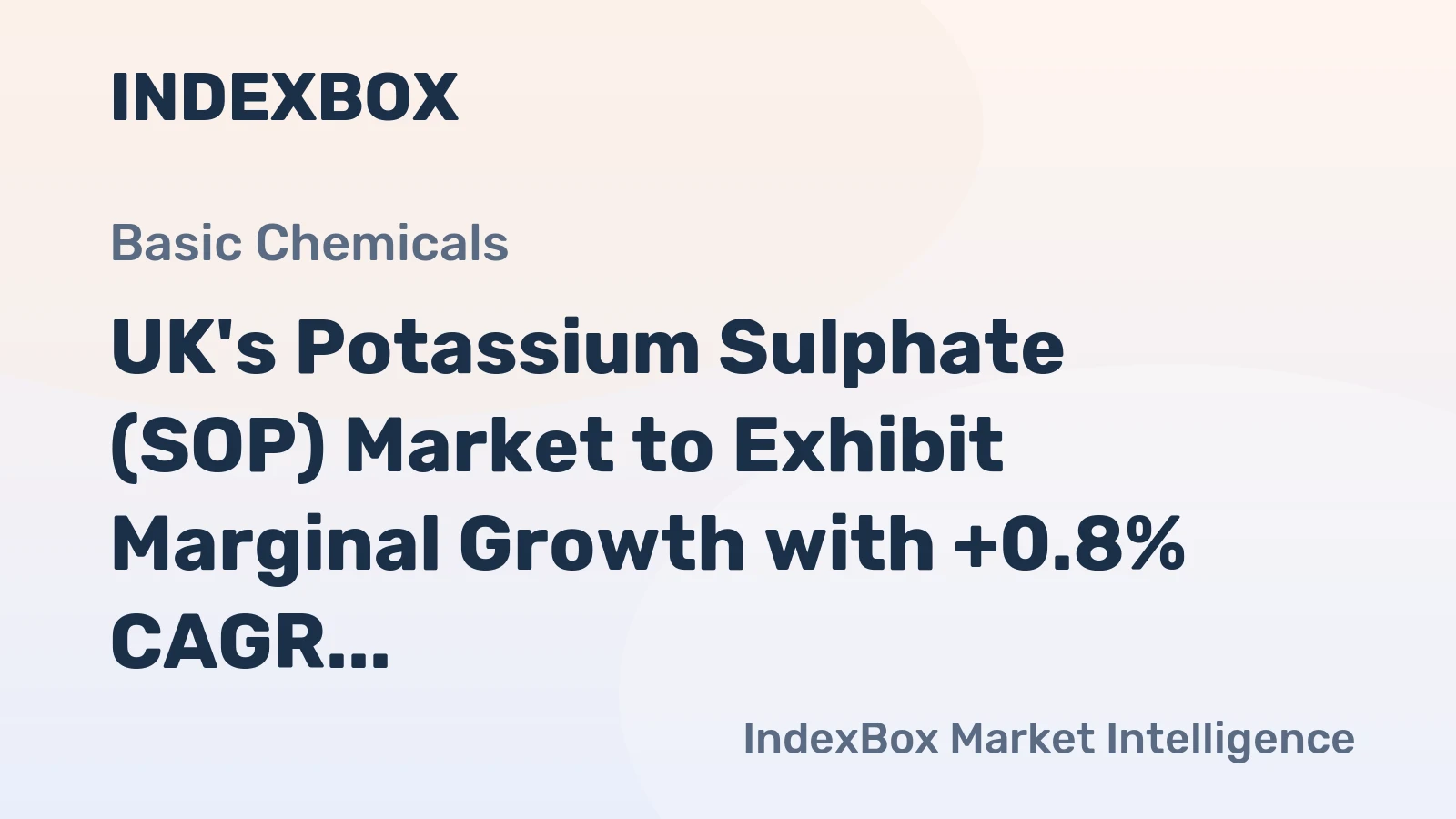 UK's Potassium Sulphate (SOP) Market to Exhibit Marginal Growth with +0.8% CAGR Over Next Decade
