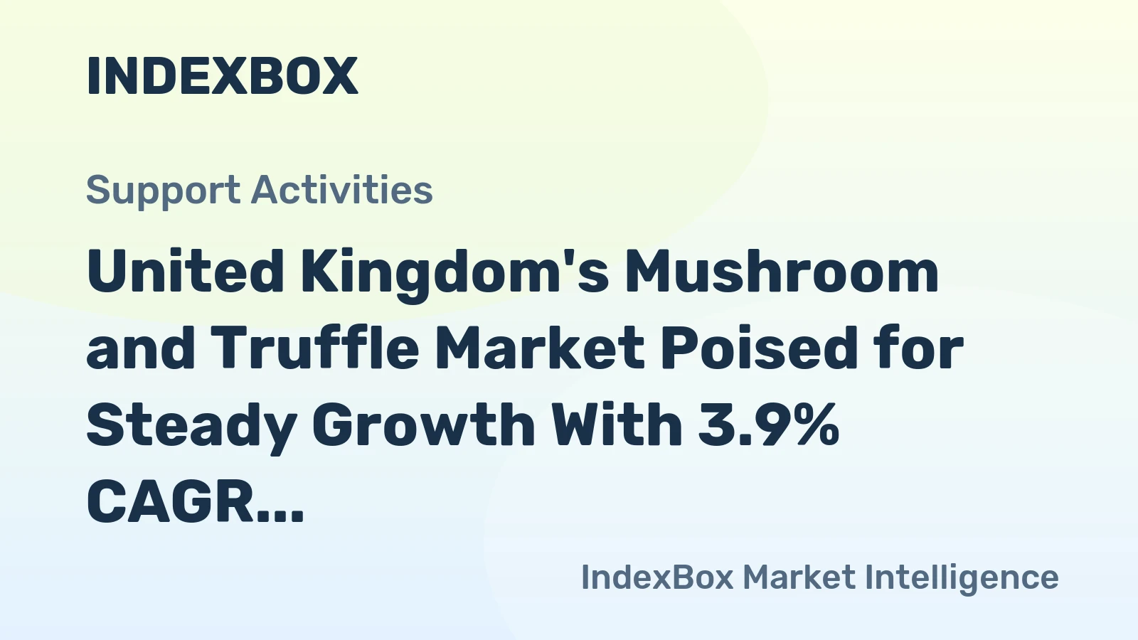 United Kingdom's Mushroom and Truffle Market Poised for Steady Growth With 3.9% CAGR in Value