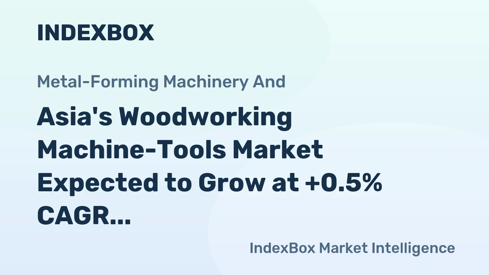 Asia's Woodworking Machine-Tools Market Expected to Grow at +0.5% CAGR Over Next Decade