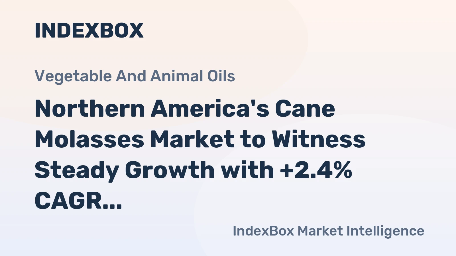 Northern America's Cane Molasses Market to Witness Steady Growth with +2.4% CAGR