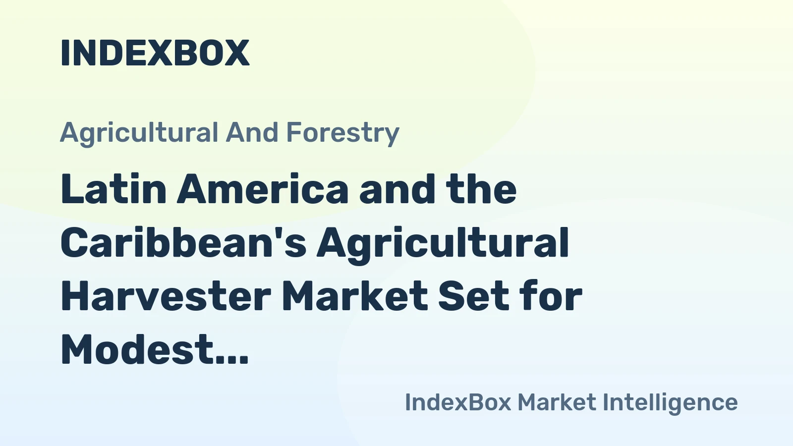 Latin America and the Caribbean's Agricultural Harvester Market Set for Modest Growth to 520K Units and $5B