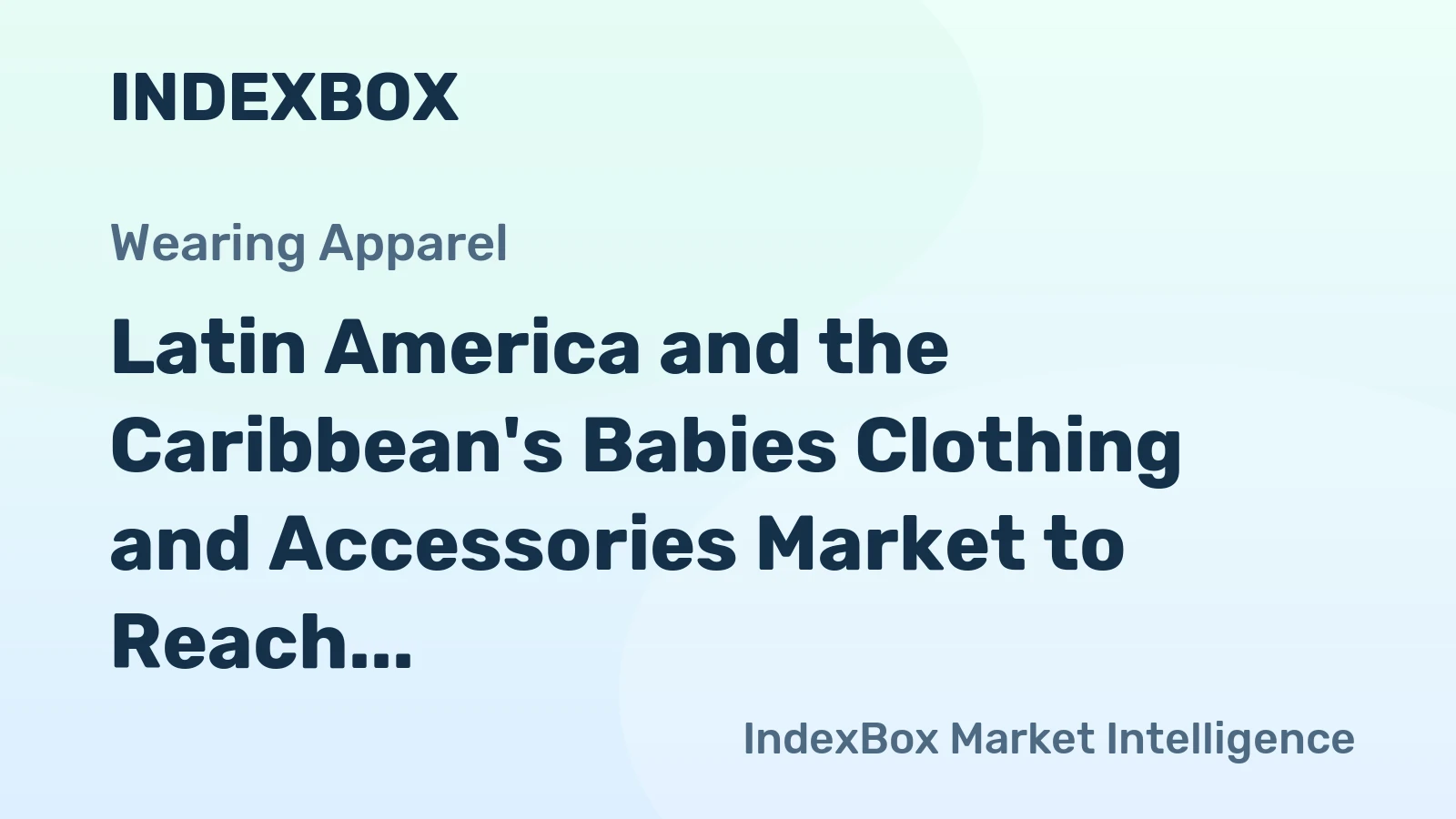 Latin America and the Caribbean's Babies Clothing and Accessories Market to Reach 24K Tons and $886M by 2035