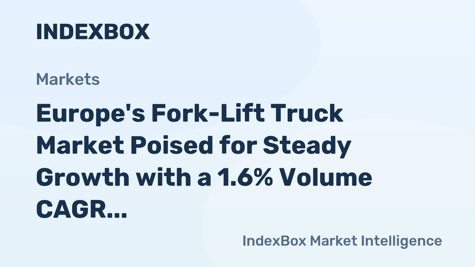 Europe's Fork-Lift Truck Market Poised for Steady Growth with a 1.6% Volume CAGR