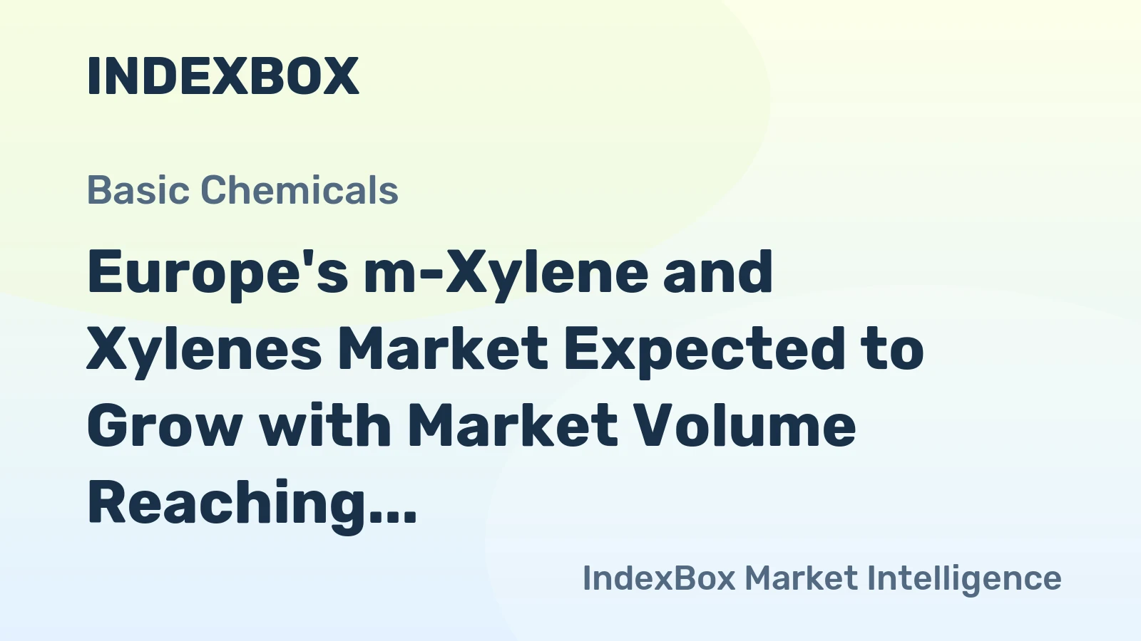 Europe's m-Xylene and Xylenes Market Expected to Grow with Market Volume Reaching 1.1M Tons and Market Value at $1.6B by 2035