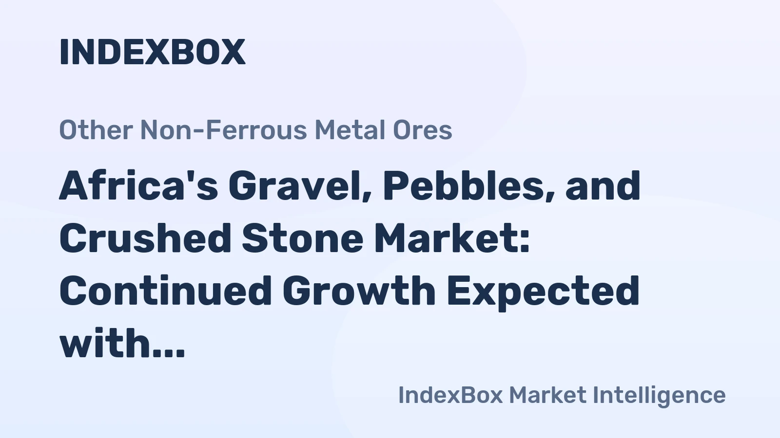 Africa's Gravel, Pebbles, and Crushed Stone Market: Continued Growth Expected with Market Volume Reaching 1,931M Tons by 2035