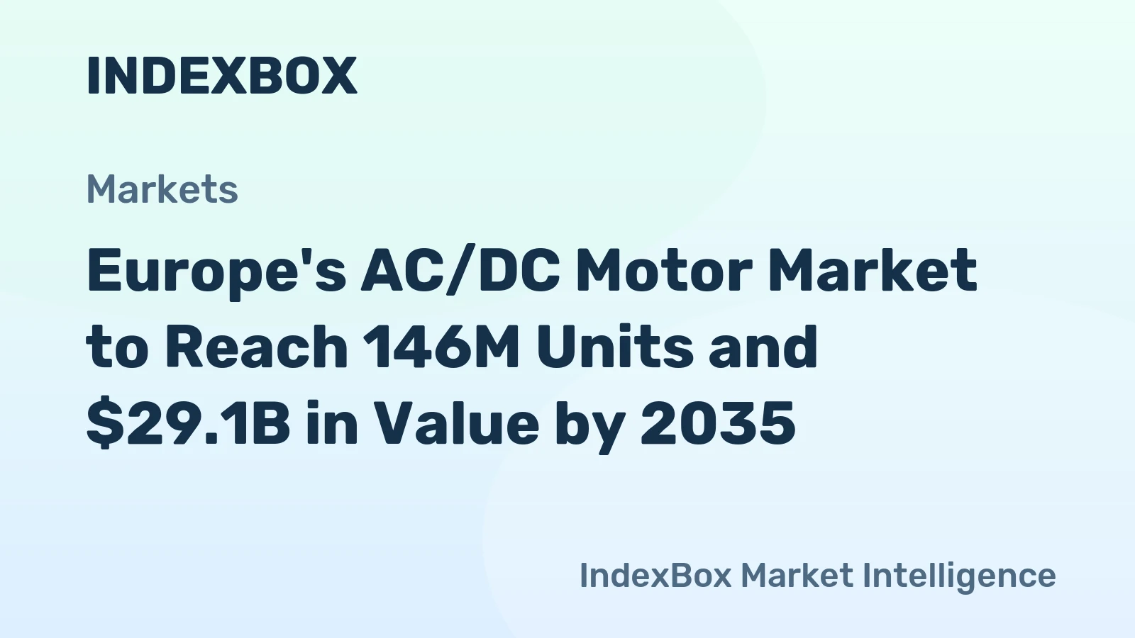 Europe's AC/DC Motor Market to Reach 146M Units and $29.1B in Value by 2035