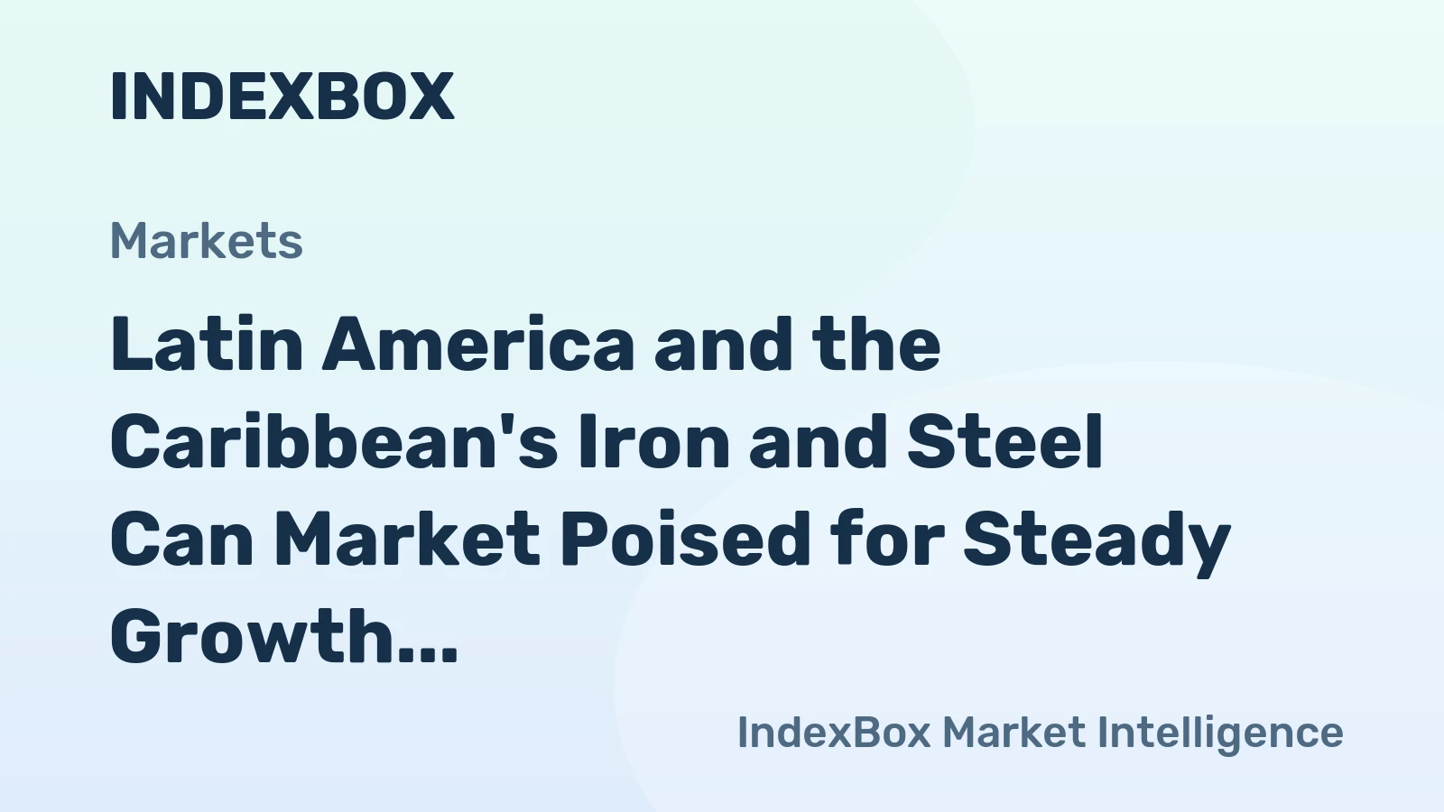 Latin America and the Caribbean's Iron and Steel Can Market Poised for Steady Growth With 1.7% CAGR in Value Through 2035