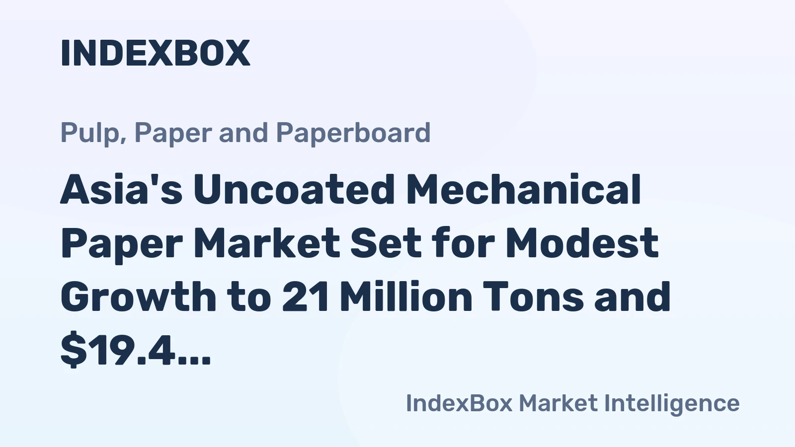 Asia's Uncoated Mechanical Paper Market Set for Modest Growth to 21 Million Tons and $19.4 Billion by 2035