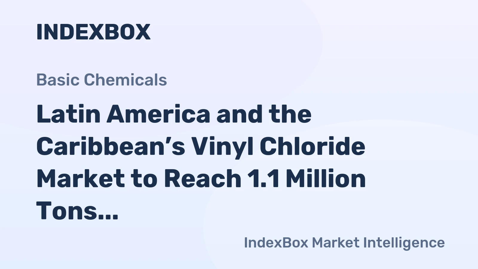 Latin America and the Caribbean’s Vinyl Chloride Market to Reach 1.1 Million Tons and $1 Billion by 2035