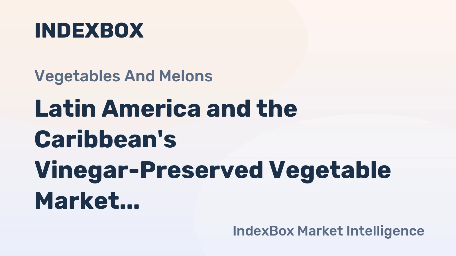 Latin America and the Caribbean's Vinegar-Preserved Vegetable Market Poised for Steady Growth With +2.7% CAGR