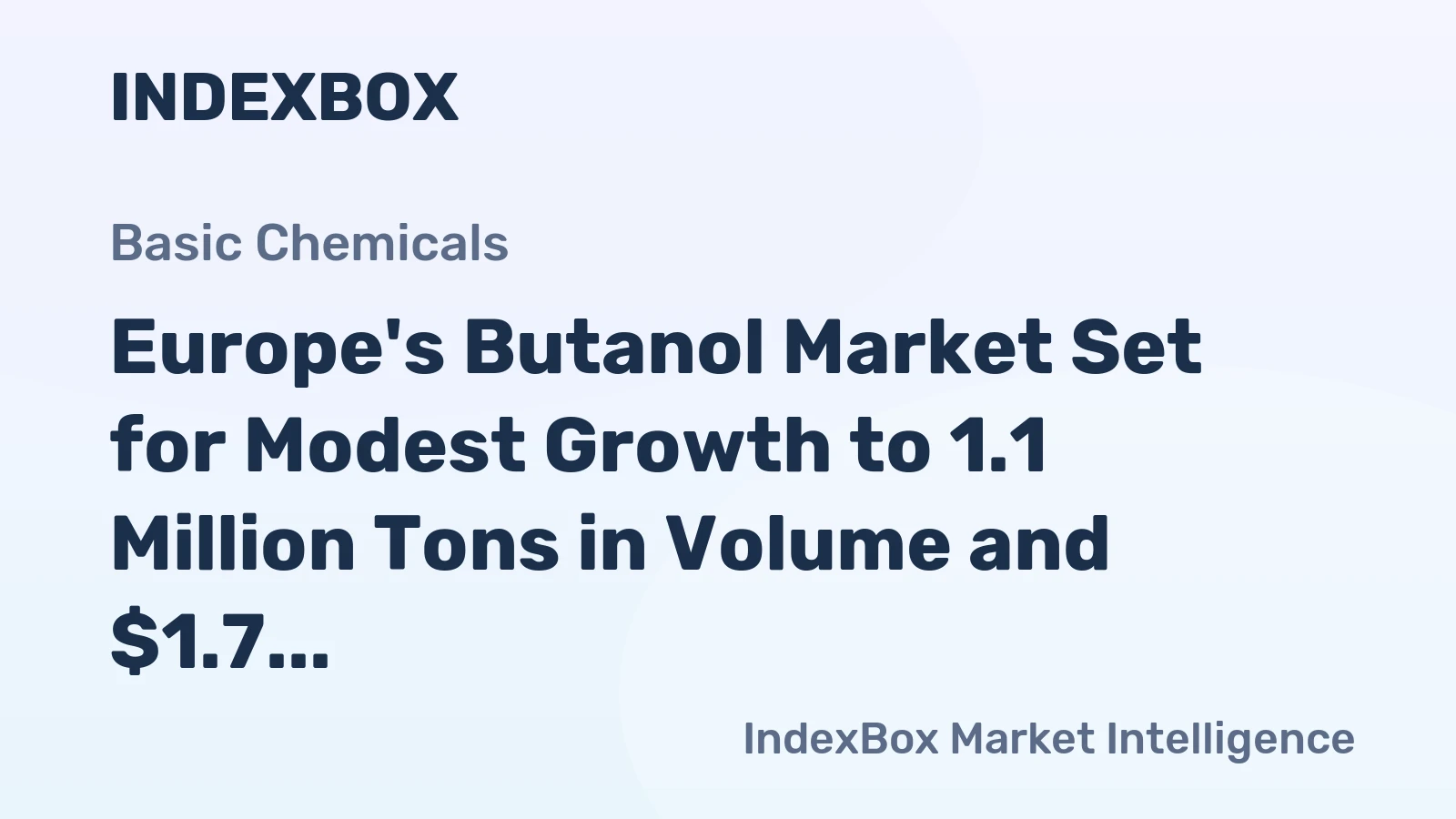 Europe's Butanol Market Set for Modest Growth to 1.1 Million Tons in Volume and $1.7 Billion in Value by 2035