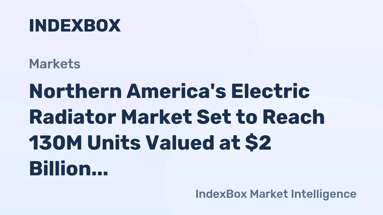 Northern America's Electric Radiator Market Set to Reach 130M Units Valued at $2 Billion by 2035