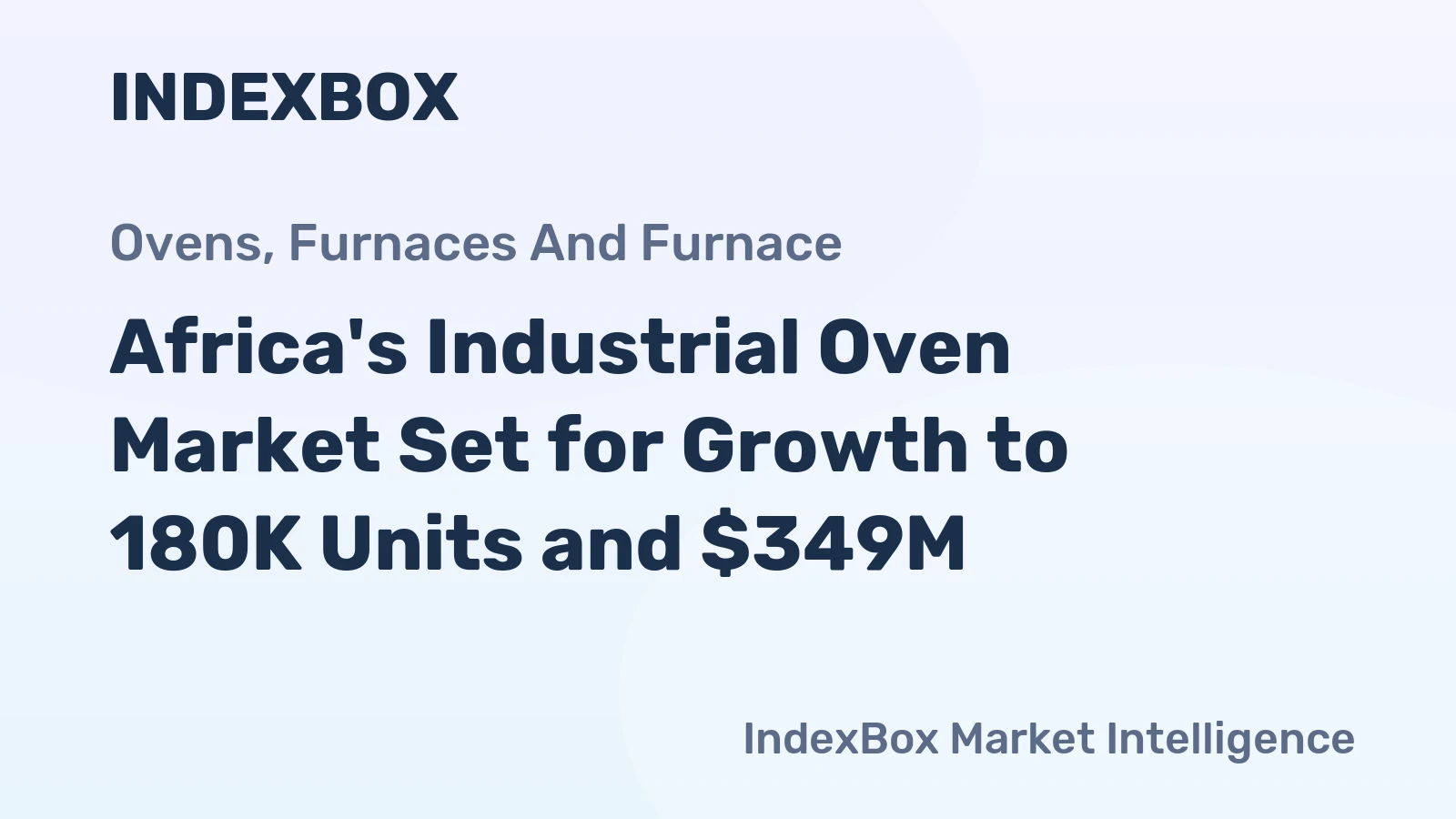 Africa's Industrial Oven Market Set for Growth to 180K Units and $349M