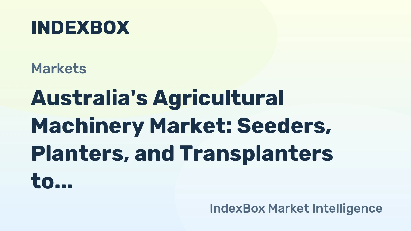 Australia's Agricultural Machinery Market: Seeders, Planters, and Transplanters to Drive Growth with Market Volume Reaching 17K Units and Market Value Reaching $72M by 2035