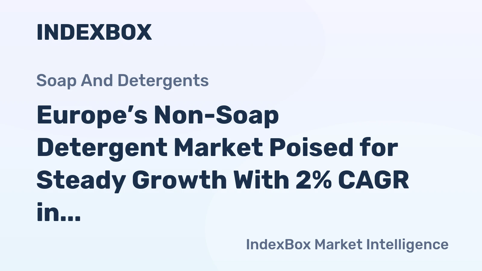 Europe’s Non-Soap Detergent Market Poised for Steady Growth With 2% CAGR in Value Through 2035