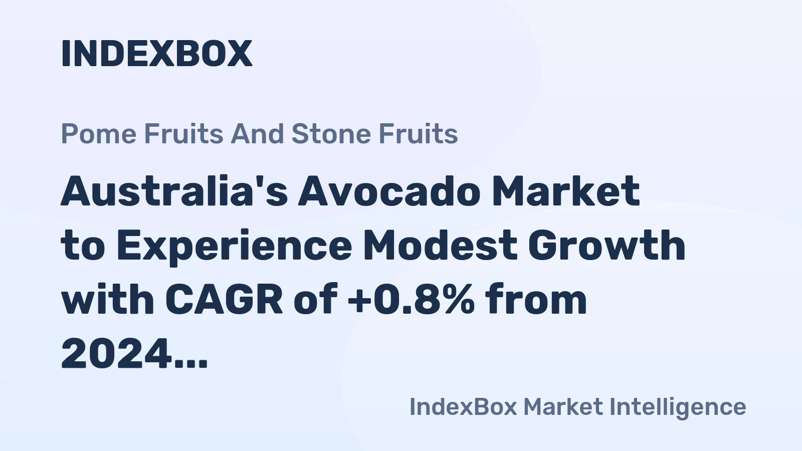 Australia's Avocado Market to Experience Modest Growth with CAGR of +0.8% from 2024 to 2035