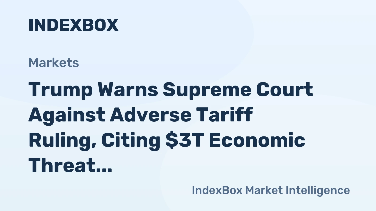 Trump Warns Supreme Court Against Adverse Tariff Ruling, Citing $3T Economic Threat