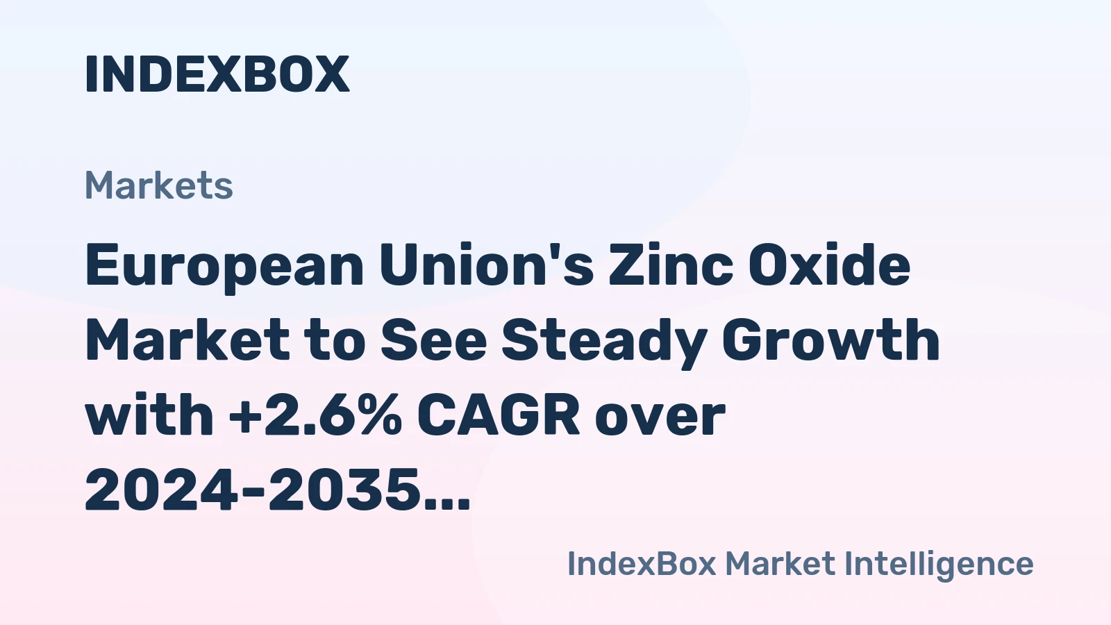 European Union's Zinc Oxide Market to See Steady Growth with +2.6% CAGR over 2024-2035