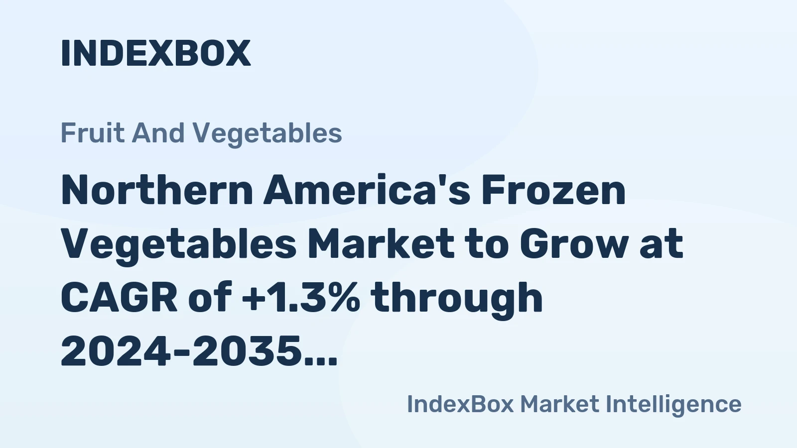 Northern America's Frozen Vegetables Market to Grow at CAGR of +1.3% through 2024-2035, Reaching $8B by 2035