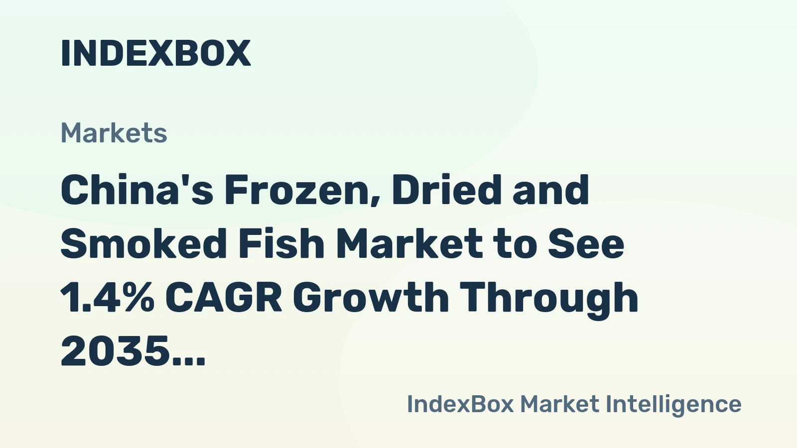China's Frozen, Dried and Smoked Fish Market to See 1.4% CAGR Growth Through 2035