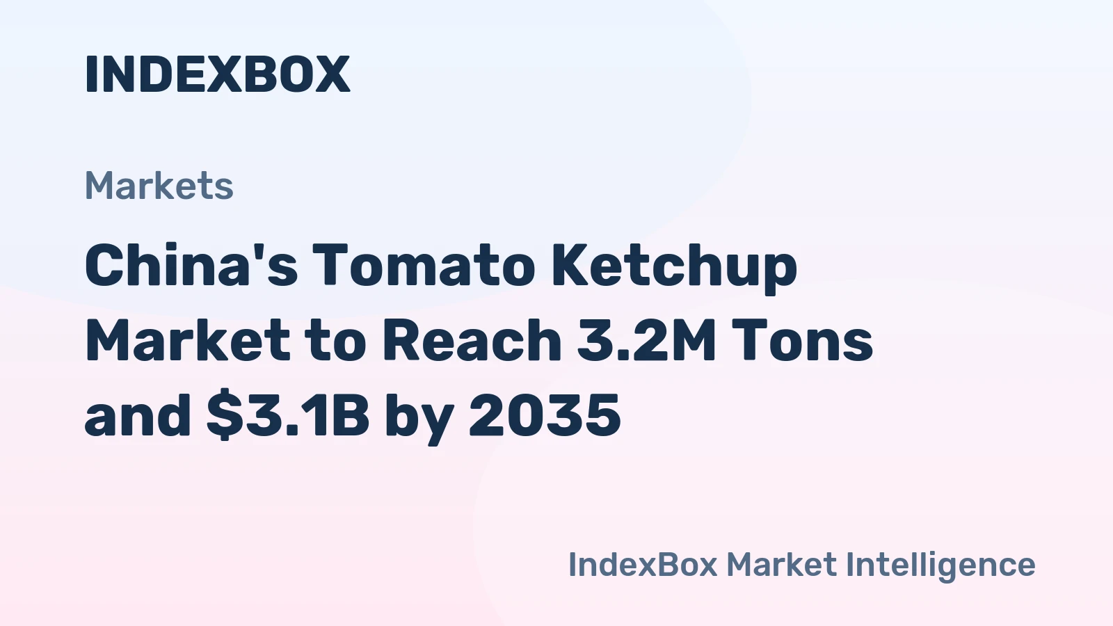 China's Tomato Ketchup Market to Reach 3.2M Tons and $3.1B by 2035
