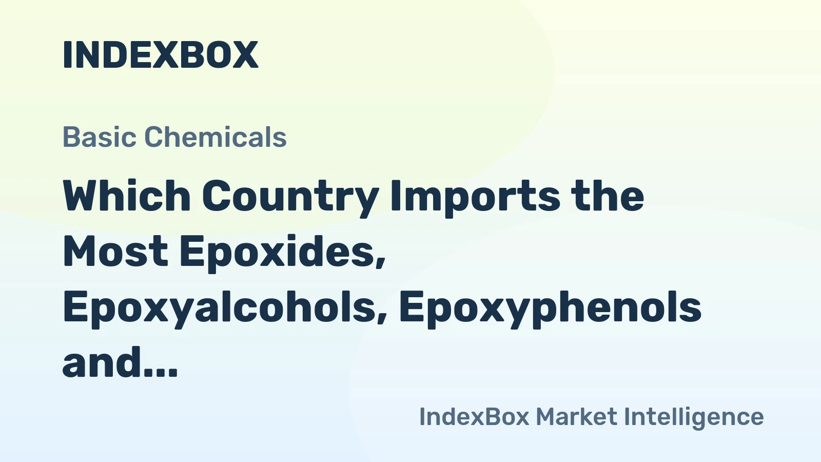 Which Country Imports the Most Epoxides, Epoxyalcohols, Epoxyphenols and Epoxyethers in the World?