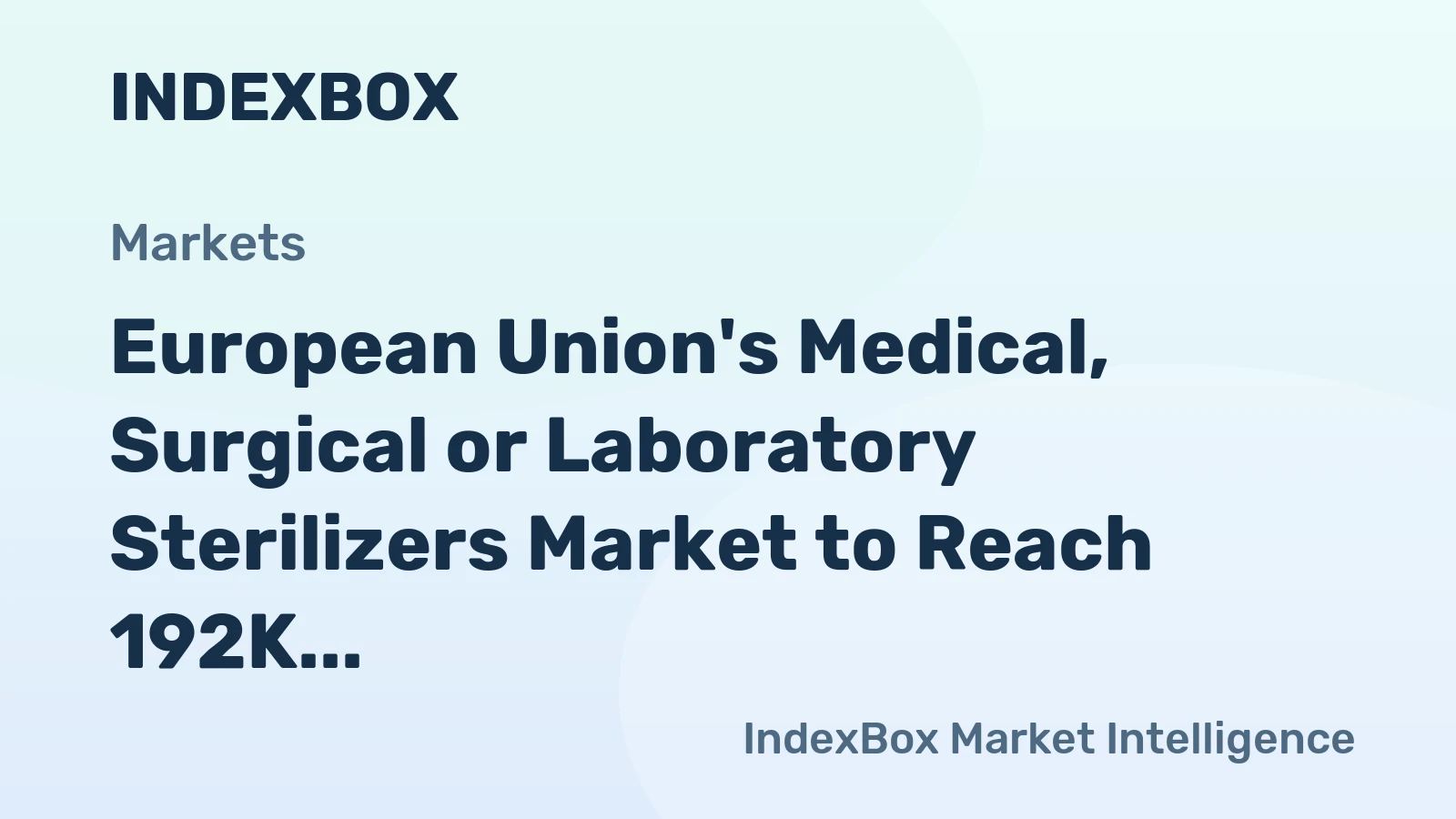 European Union's Medical, Surgical or Laboratory Sterilizers Market to Reach 192K Units and $624M by 2035