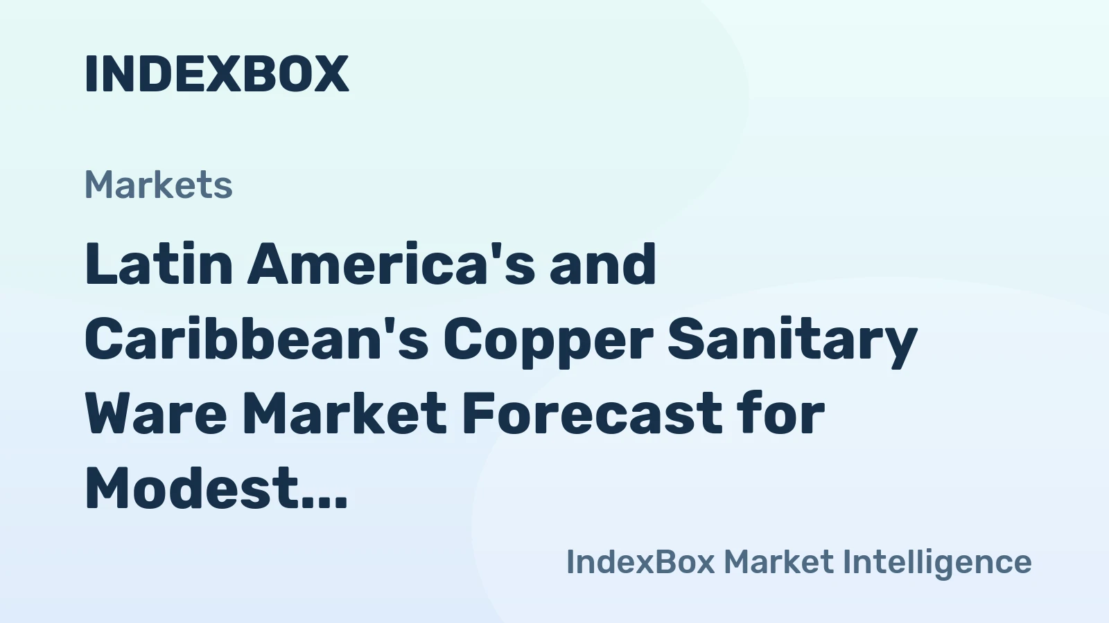 Latin America's and Caribbean's Copper Sanitary Ware Market Forecast for Modest Growth with 0.5% CAGR